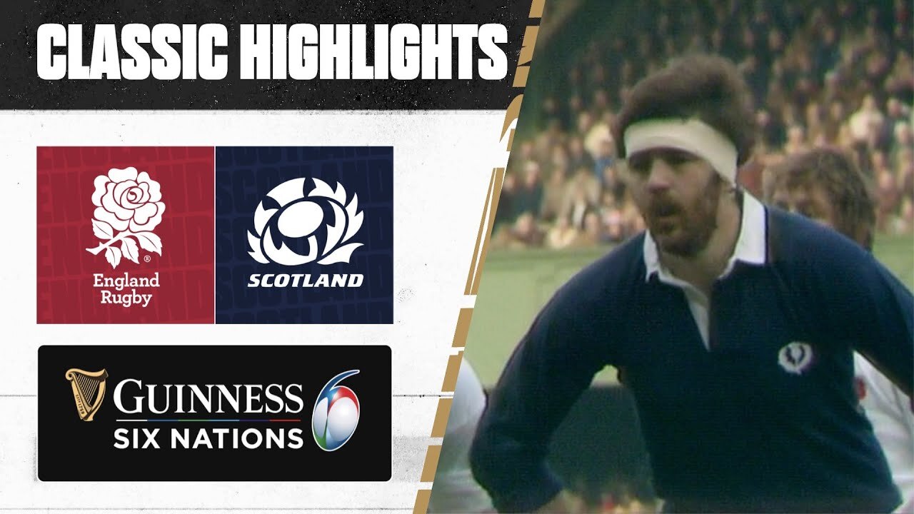 CLASSIC HIGHLIGHTS | 1981 | ENGLAND V SCOTLAND - M6N - Guinness Men's ...