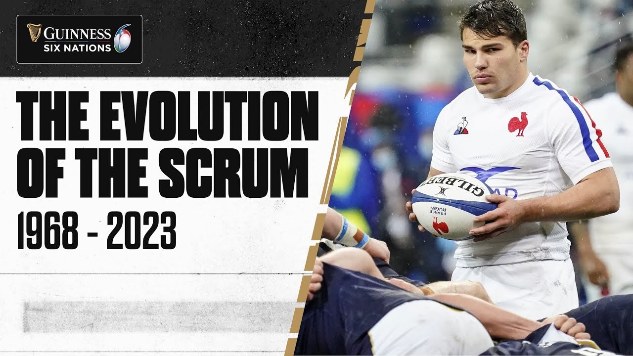 The Evolution of the Scrum - M6N - Guinness Men's Six Nations